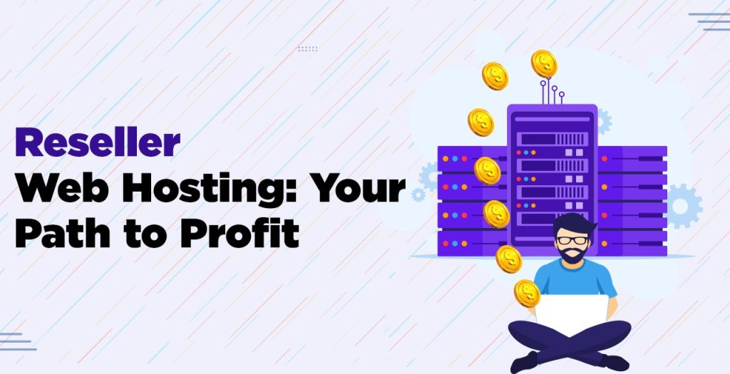 Explore Reseller Web Hosting: Your Path to Profit